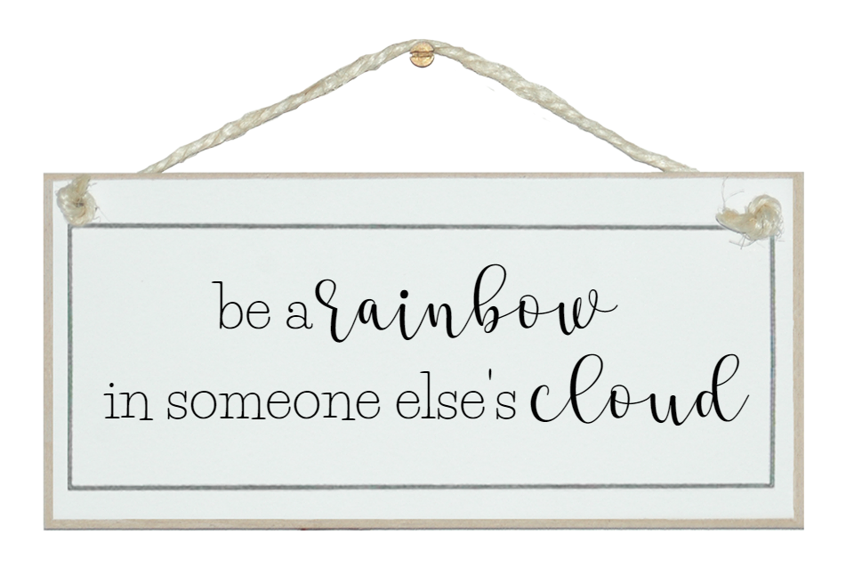 Rainbow in someone else's cloud sign – Crafty Clara