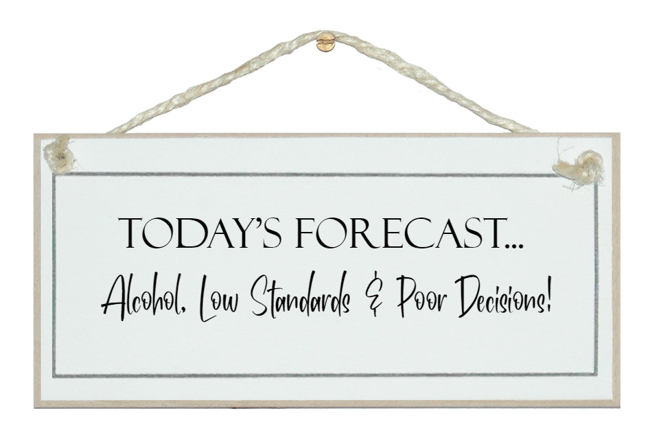 Today's forecast...alcohol, poor decisions – Crafty Clara