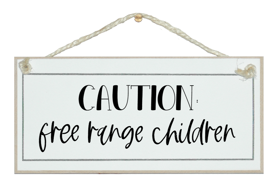 Free range children... Sign – Crafty Clara