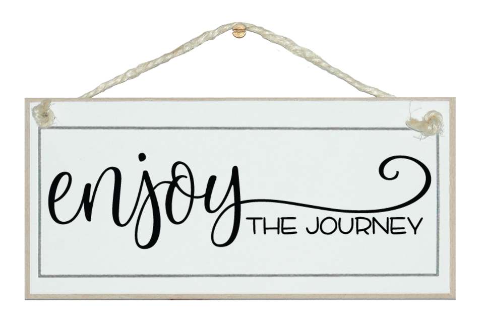 Enjoy the journey sign – Crafty Clara