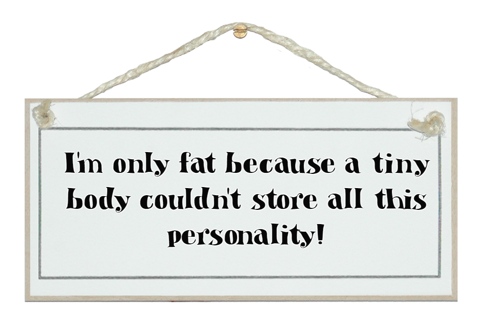 Only fat...store this personality! – Crafty Clara
