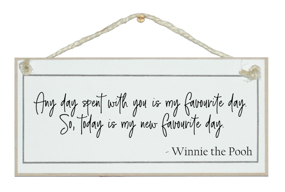 Today is my favourite day. Winnie the Pooh sign – Crafty Clara