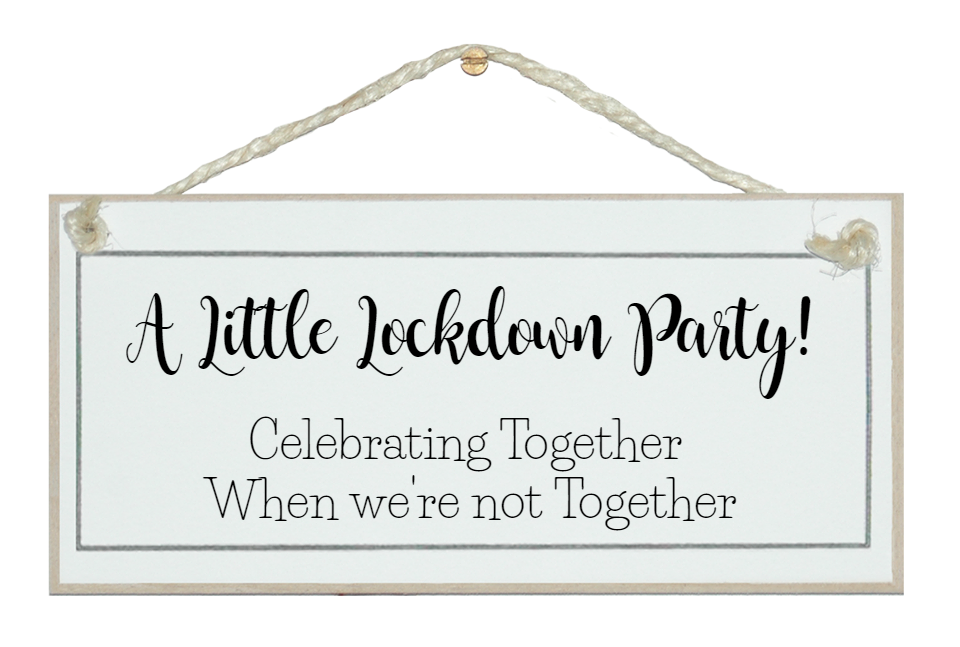 A Little Lockdown Party...! Sign - STAY SAFE – Crafty Clara