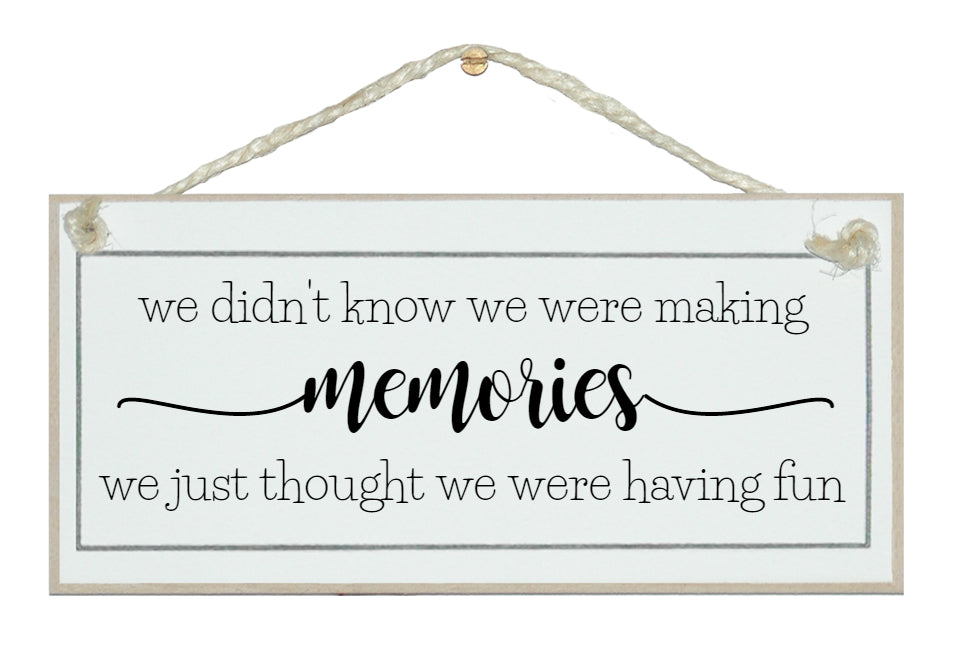 Making memories...having fun. sign. – Crafty Clara