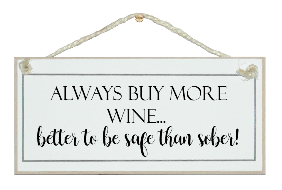 Better to be safe than sober sign – Crafty Clara