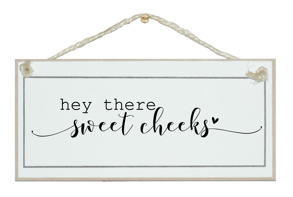 Hey there sweet cheeks. Sign. – Crafty Clara